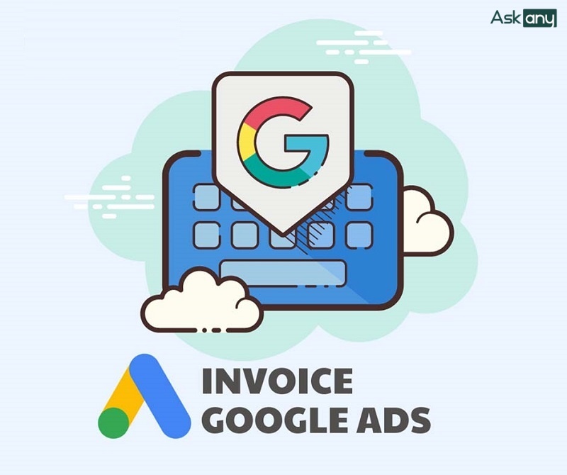 Mua tài khoản Google Ads Invoice được không? Hướng dẫn cách sở hữu